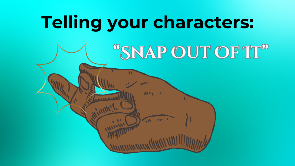 The Snap Moment: Moving Protagonists Away From Sorrow And Into Action ...